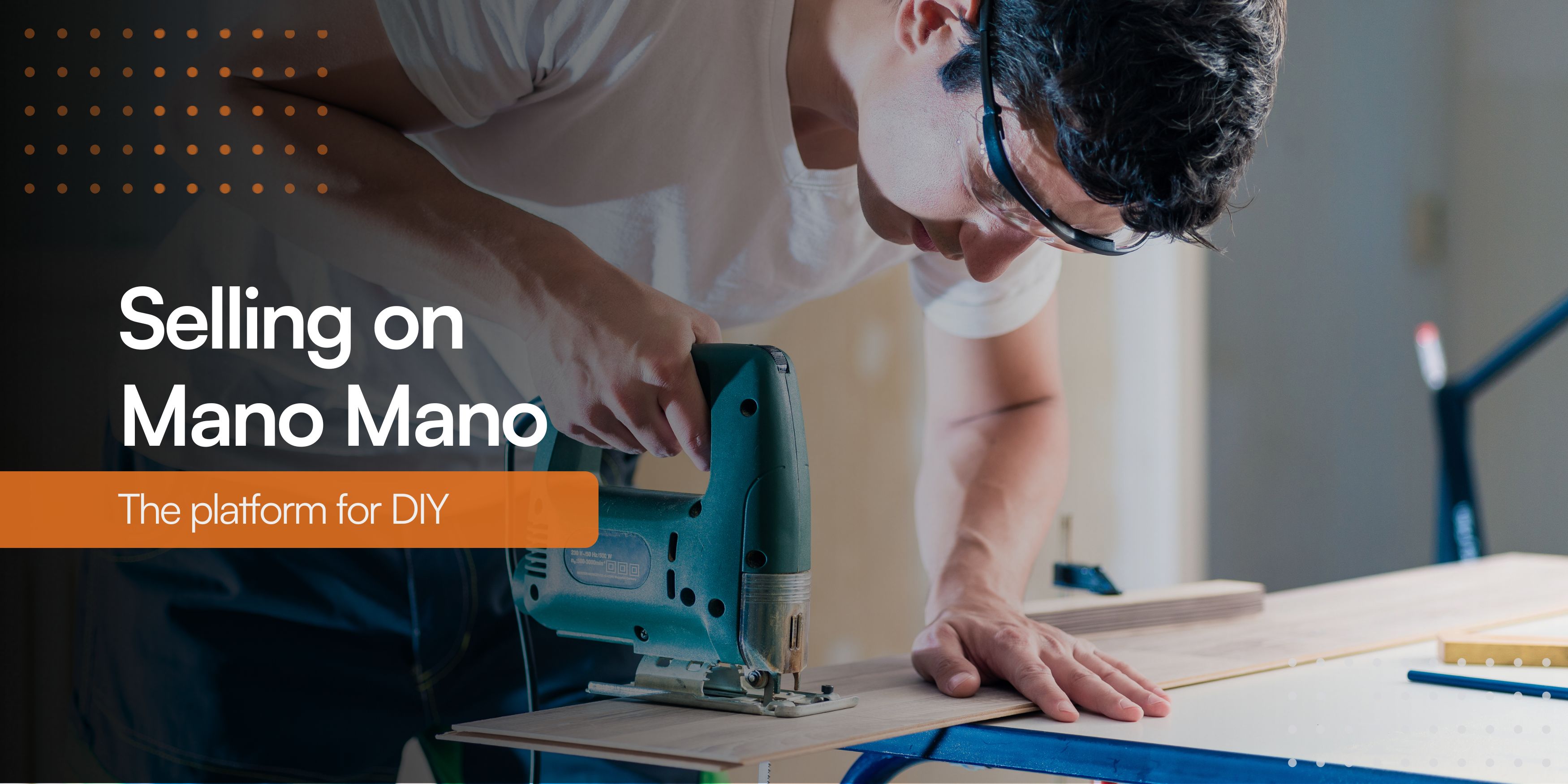 Selling on ManoMano: advantages, methods, and categories